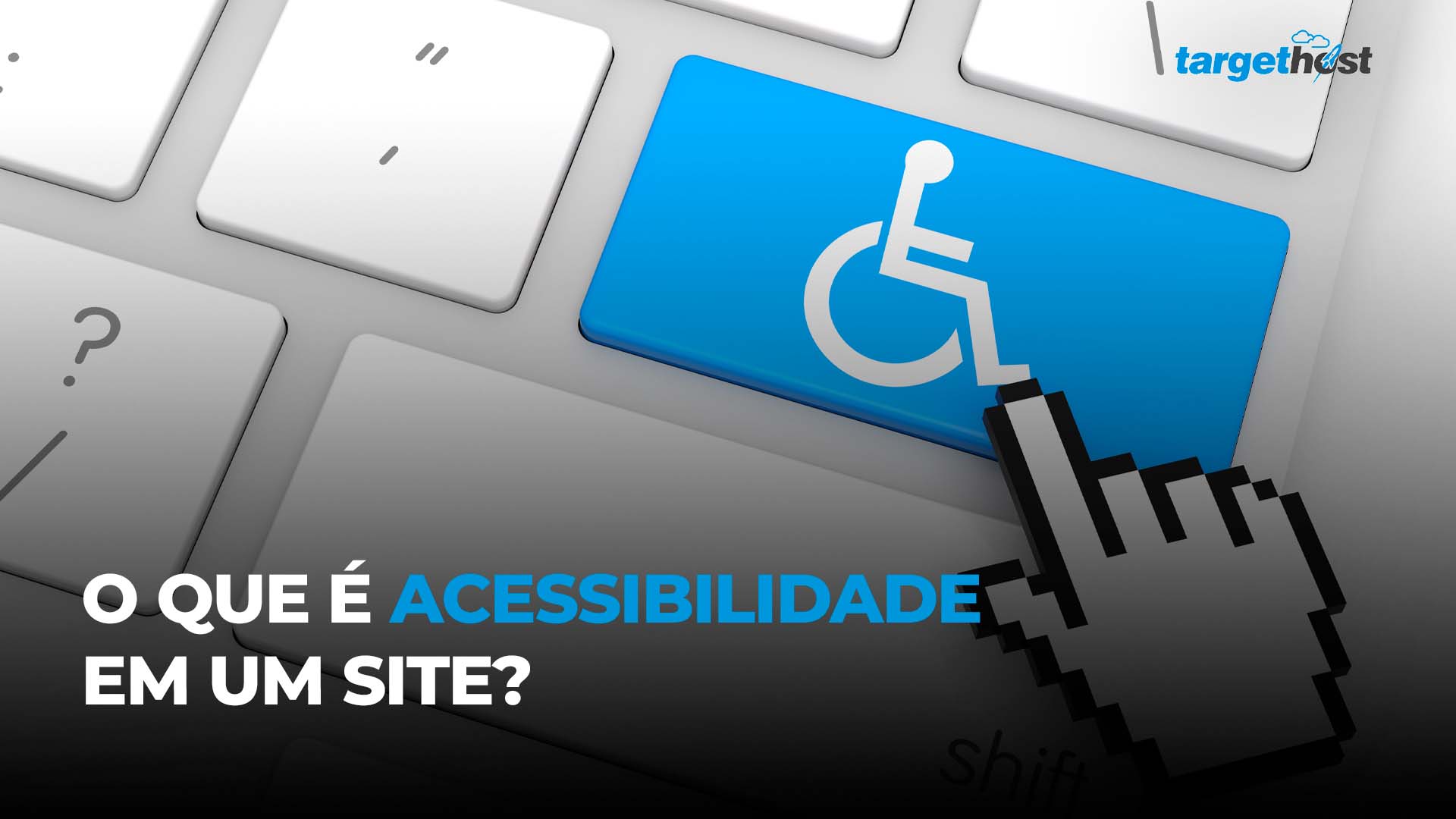 Acessibilidade na web: descubra a importância de construir um site acessível | Targethost