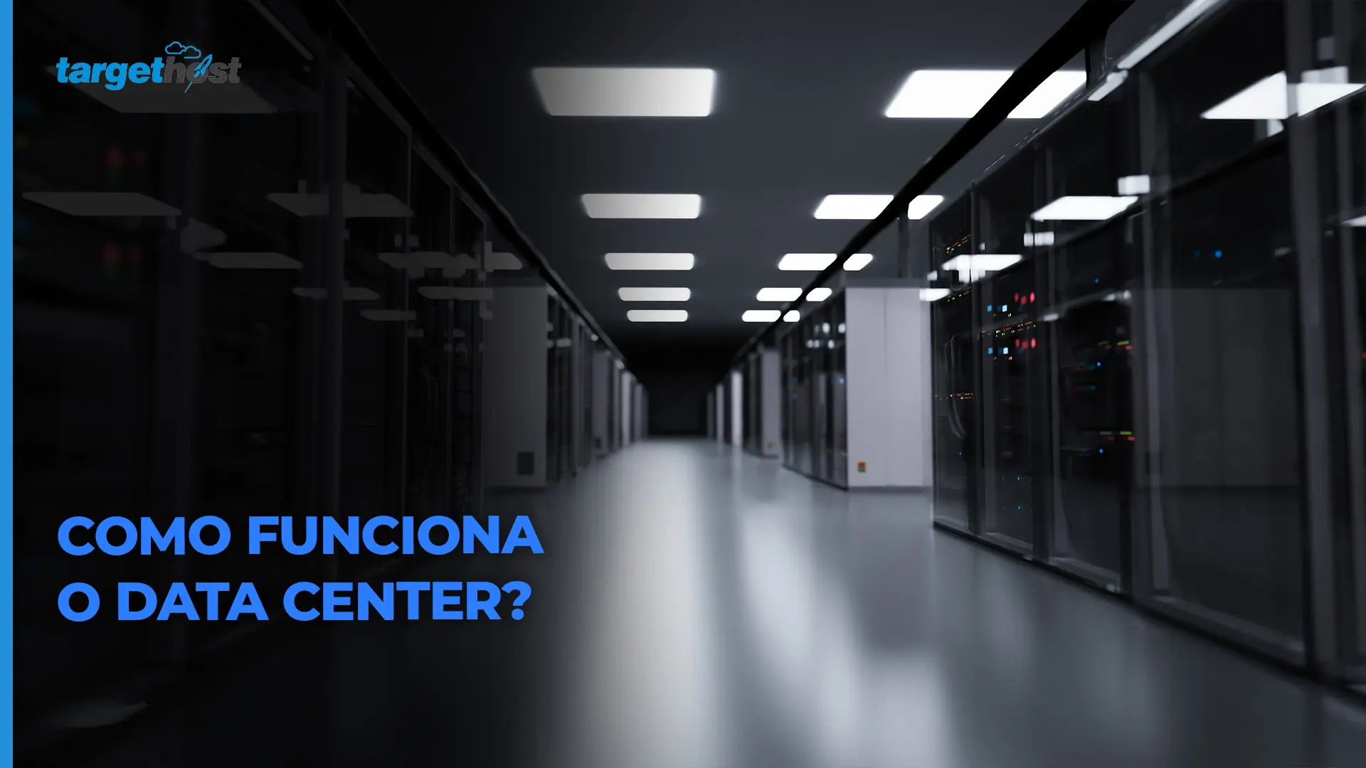 O que é data center? Guia completo | Targethost